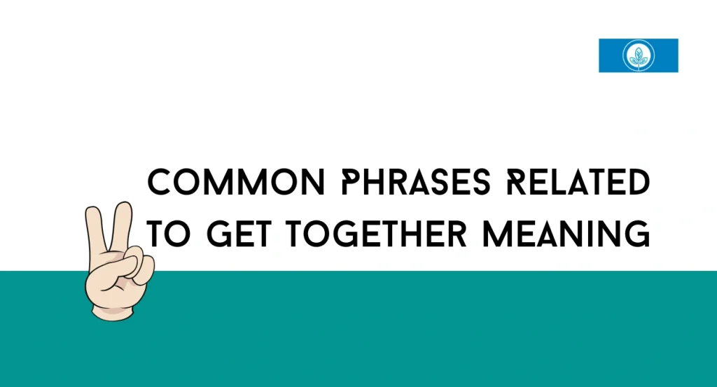 Get Together Meaning Different Types And How To Plan One Spirit Means Get Together Meaning Different Types And How To Plan One Spirit Means
